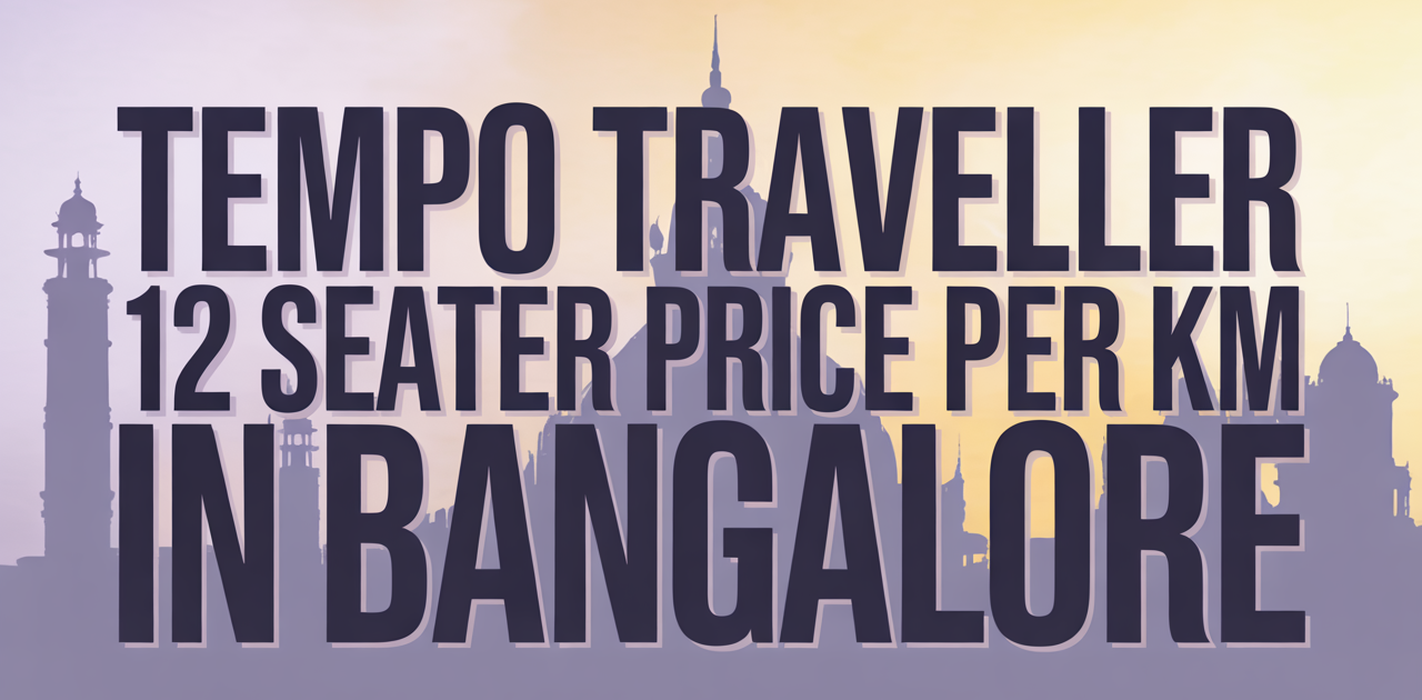 tempo traveller 12 seater price per km in bangalore